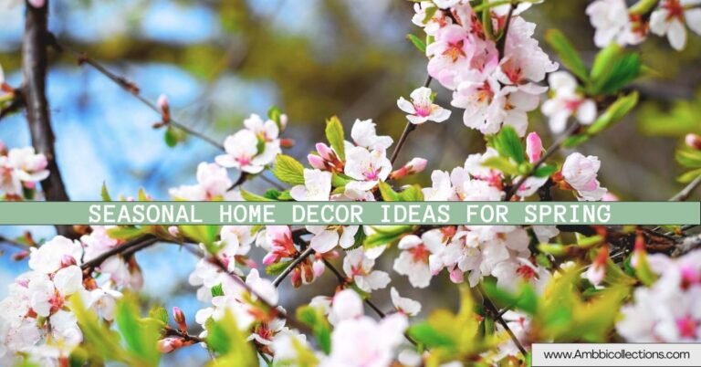 Seasonal home decor ideas for spring - ambbicollections.com